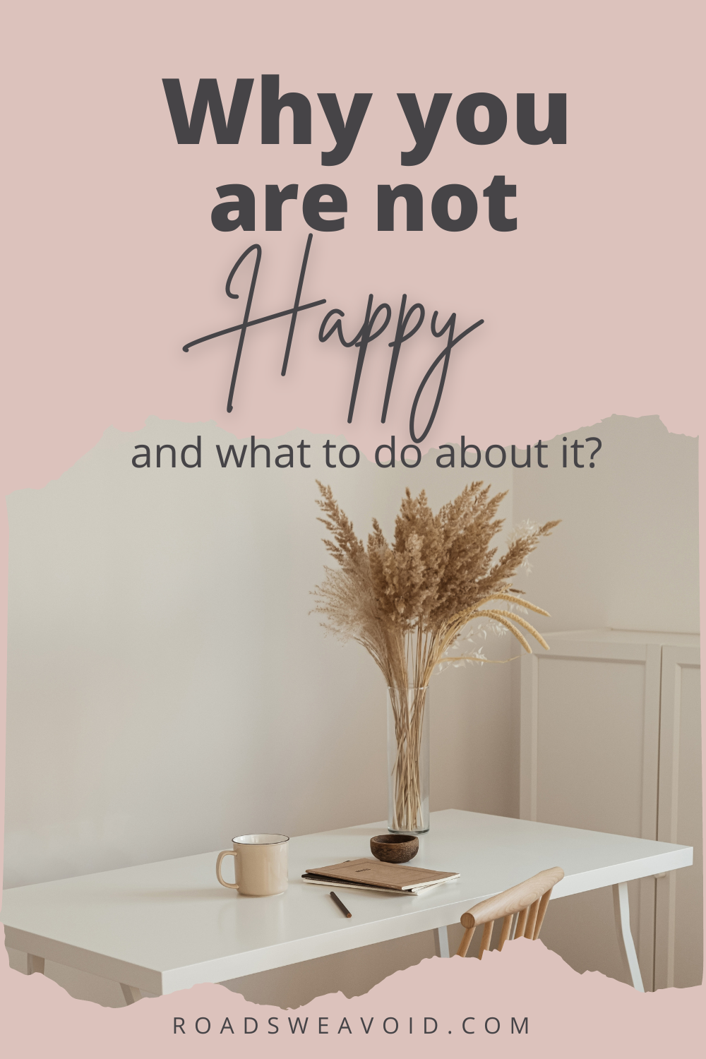 Why you’re not happy and what to do about it? - Roads We Avoid